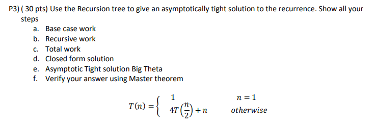 Solved P3) ( 30 pts) Use the Recursion tree to give an | Chegg.com Solved P3) ( 30 pts) Use the Recursion tree to give an | Chegg.com