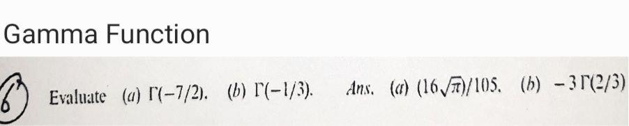 Solved Gamma Function Evaluate (a) r(-7/2). (b) r(-1/3). | Chegg.com