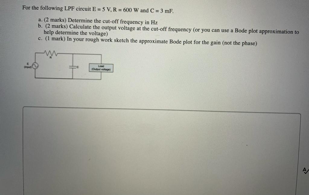 Solved For the following LPF circuit E = 5 V, R = 600 W and | Chegg.com