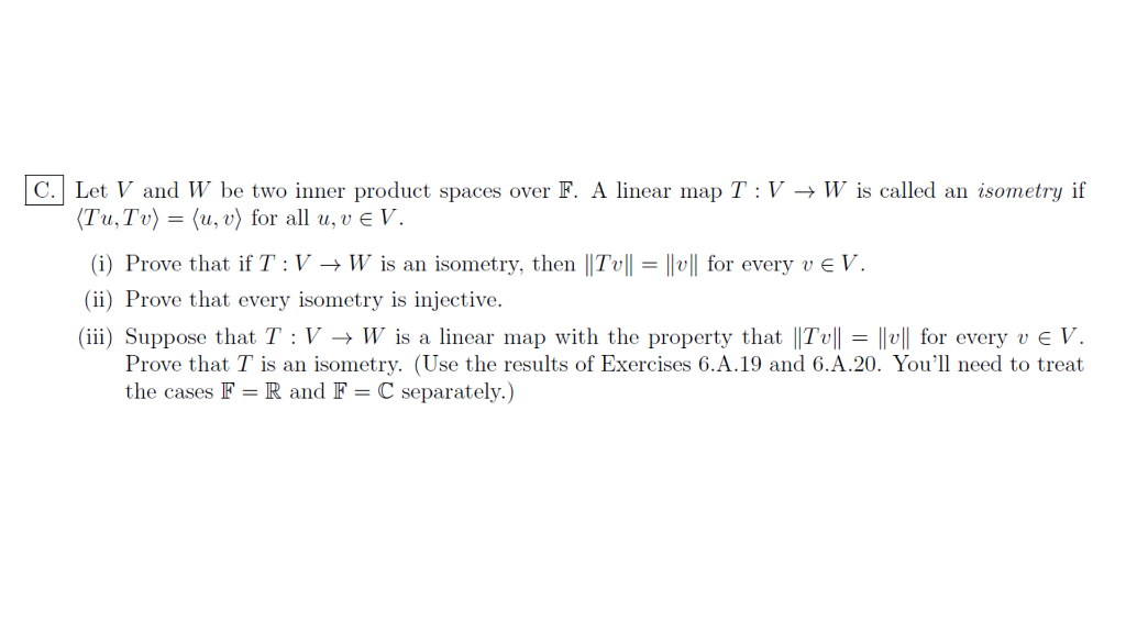 Solved + W is called an isometry if Let V and W be two inner | Chegg.com