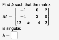Solved Given the matrix A=⎣⎡aa12−1−681a⎦⎤ find all values of | Chegg.com