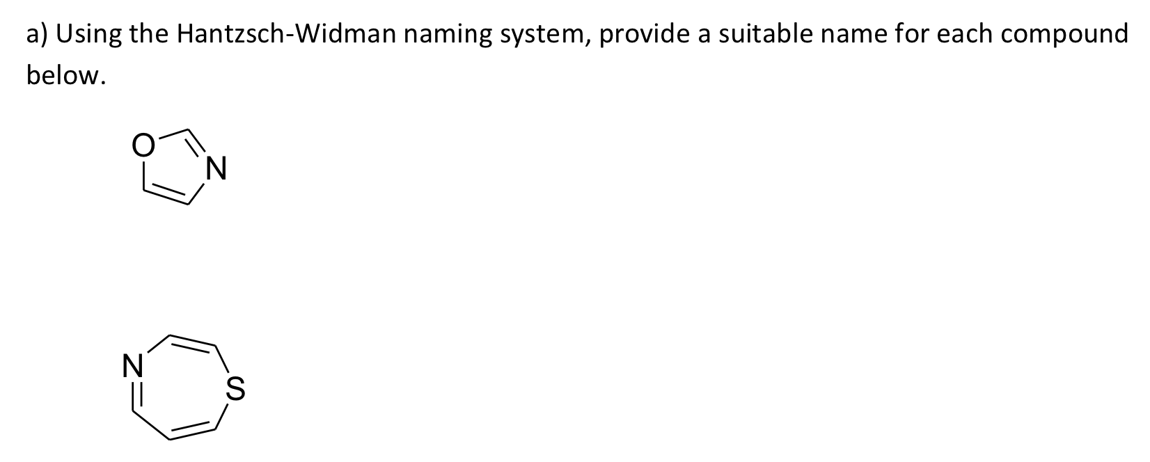 Solved a) Using the Hantzsch-Widman naming system, provide a | Chegg.com