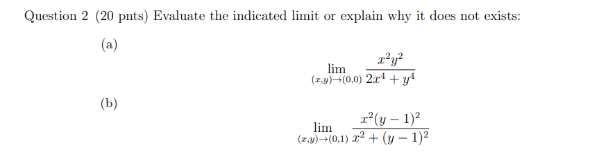 Solved Question 2 (20 pnts) Evaluate the indicated limit or | Chegg.com