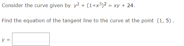 Solved Consider the curve given by y2+(1+x3)2=xy+24. Find | Chegg.com