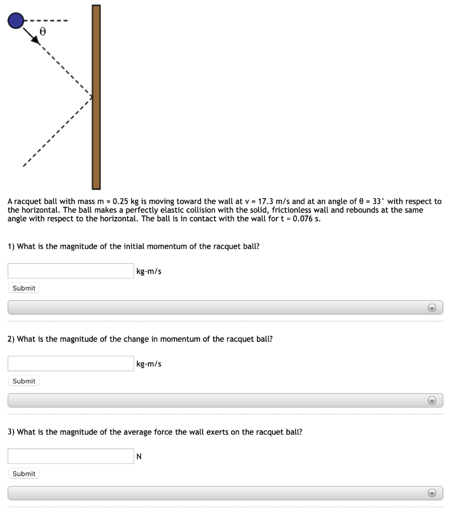 Solved A racquet ball with mass m = 0.25 kg is moving toward | Chegg.com