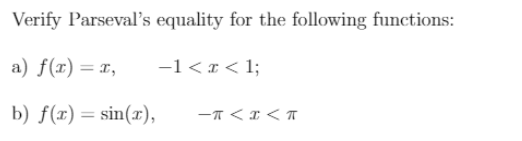 Solved Verify Parseval's equality for the following | Chegg.com