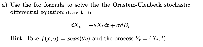Solved a) Use the Ito formula to solve the the | Chegg.com