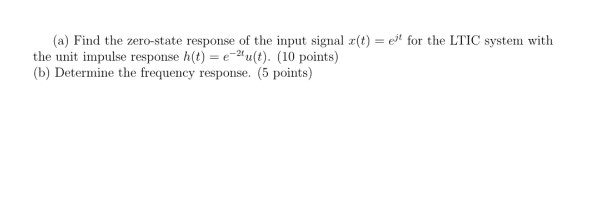 Solved (a) Find the zero-state response of the input signal | Chegg.com