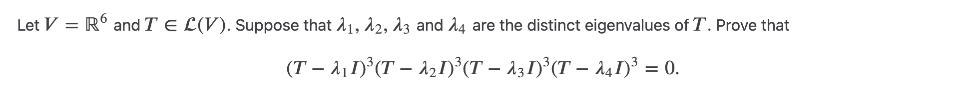 Solved Let V=R6 ﻿and TinL(V). ﻿Suppose that λ1,λ2,λ3 ﻿and λ4 | Chegg.com