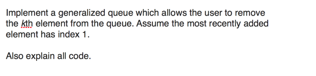 Solved Implement a generalized queue which allows the user | Chegg.com