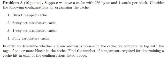 Solved Problem 3 (10 points). Suppose we have a cache with | Chegg.com