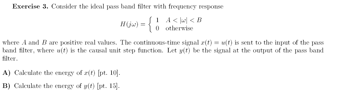 Solved Exercise 3. Consider the ideal pass band filter with | Chegg.com