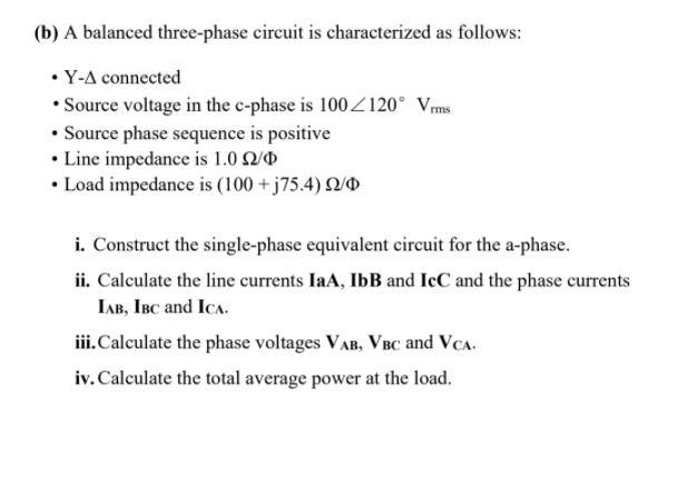 Solved (b) A balanced three-phase circuit is characterized | Chegg.com