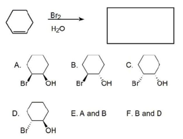 Solved Br2 H20 A. RS C Br OH Br OH Br он D. E. A and B F. B | Chegg.com