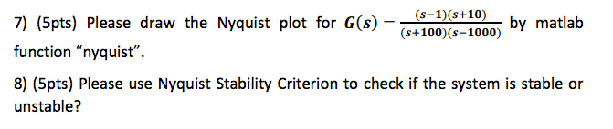 Solved 7) (5pts) Please draw the Nyquist plot for G(S) | Chegg.com