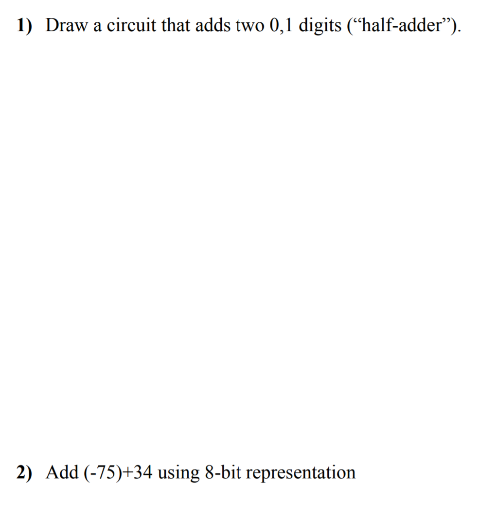 Solved 1) Draw a circuit that adds two 0,1 digits | Chegg.com