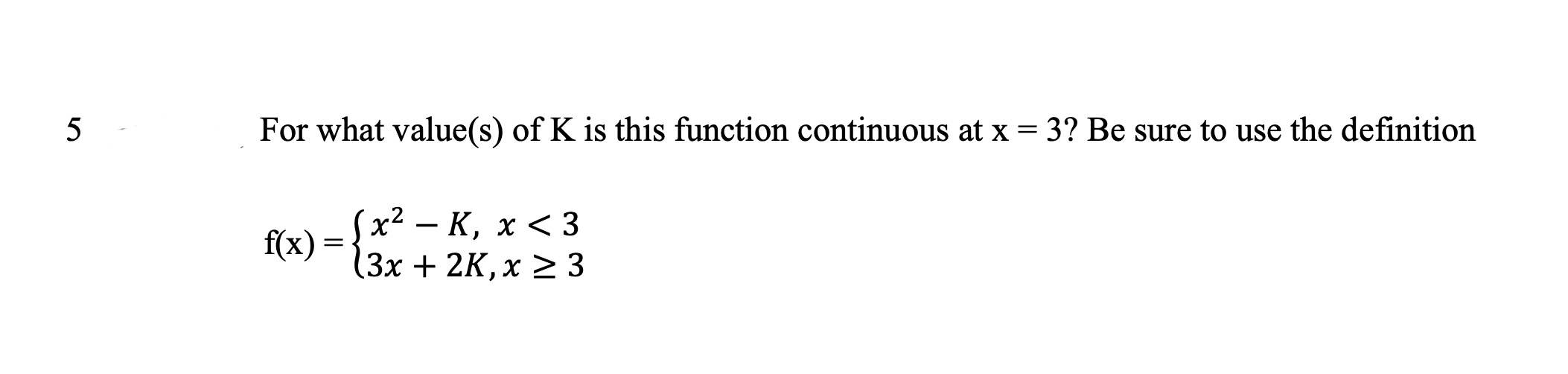 Solved 5 For what value(s) of K is this function continuous | Chegg.com