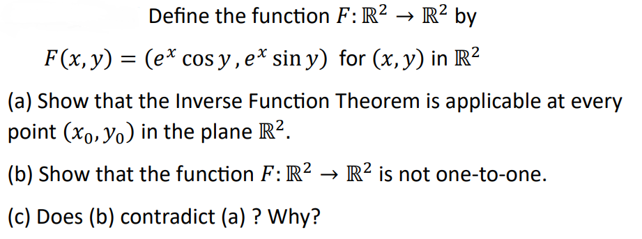 Define the function F:R2→R2 by F(x,y)=(excosy,exsiny) | Chegg.com