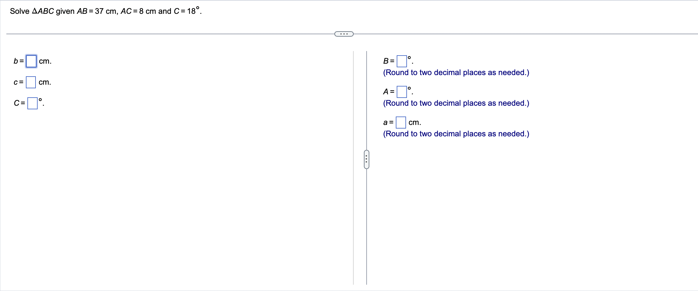Solved Solve ABC given AB=37 cm,AC=8 cm and C=18∘. b=cm. | Chegg.com