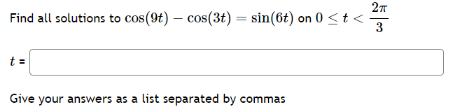 Solved Find all solutions to cos(9t)−cos(3t)=sin(6t) on | Chegg.com