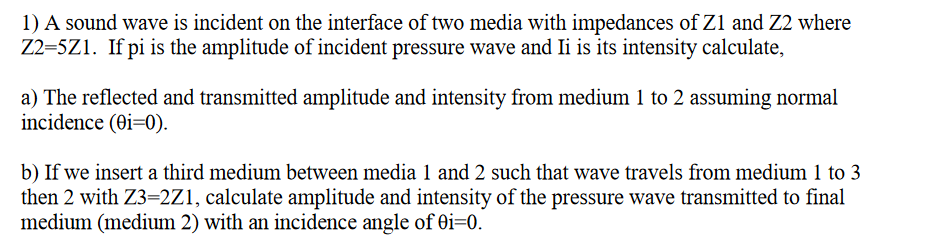 Solved 1) A sound wave is incident on the interface of two | Chegg.com