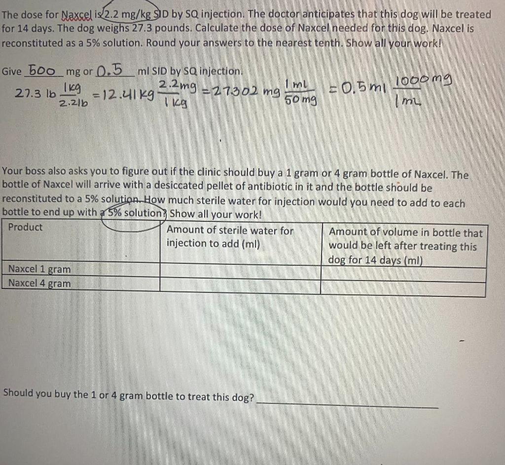 Solved The dose for Naxcel i3/2.2 mg/kg SD by SQ injection. | Chegg.com