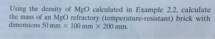 Using the density of MgO calculated in Example 2.2, | Chegg.com