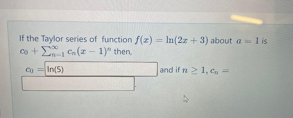 Solved If the Taylor series of function f(x) = ln(2x + 3) | Chegg.com
