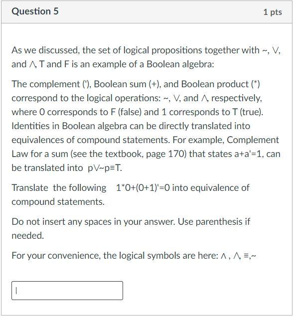 Solved Question 5 1 pts As we discussed, the set of logical | Chegg.com