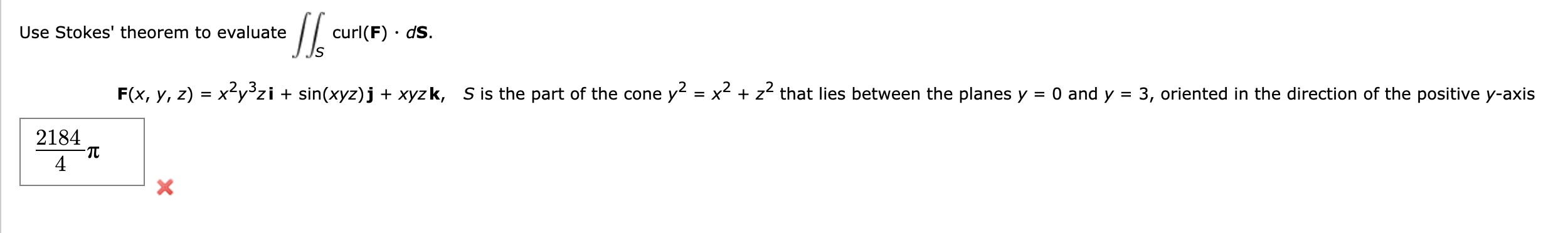 Solved Use Stokes' theorem to evaluate S curl(F) · dS. F(x, | Chegg.com