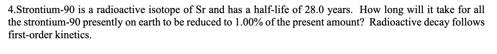 Solved 4.Strontium-90 is a radioactive isotope of Sr and has | Chegg.com
