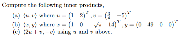 Solved Compute the following inner products, (a) u,v where | Chegg.com