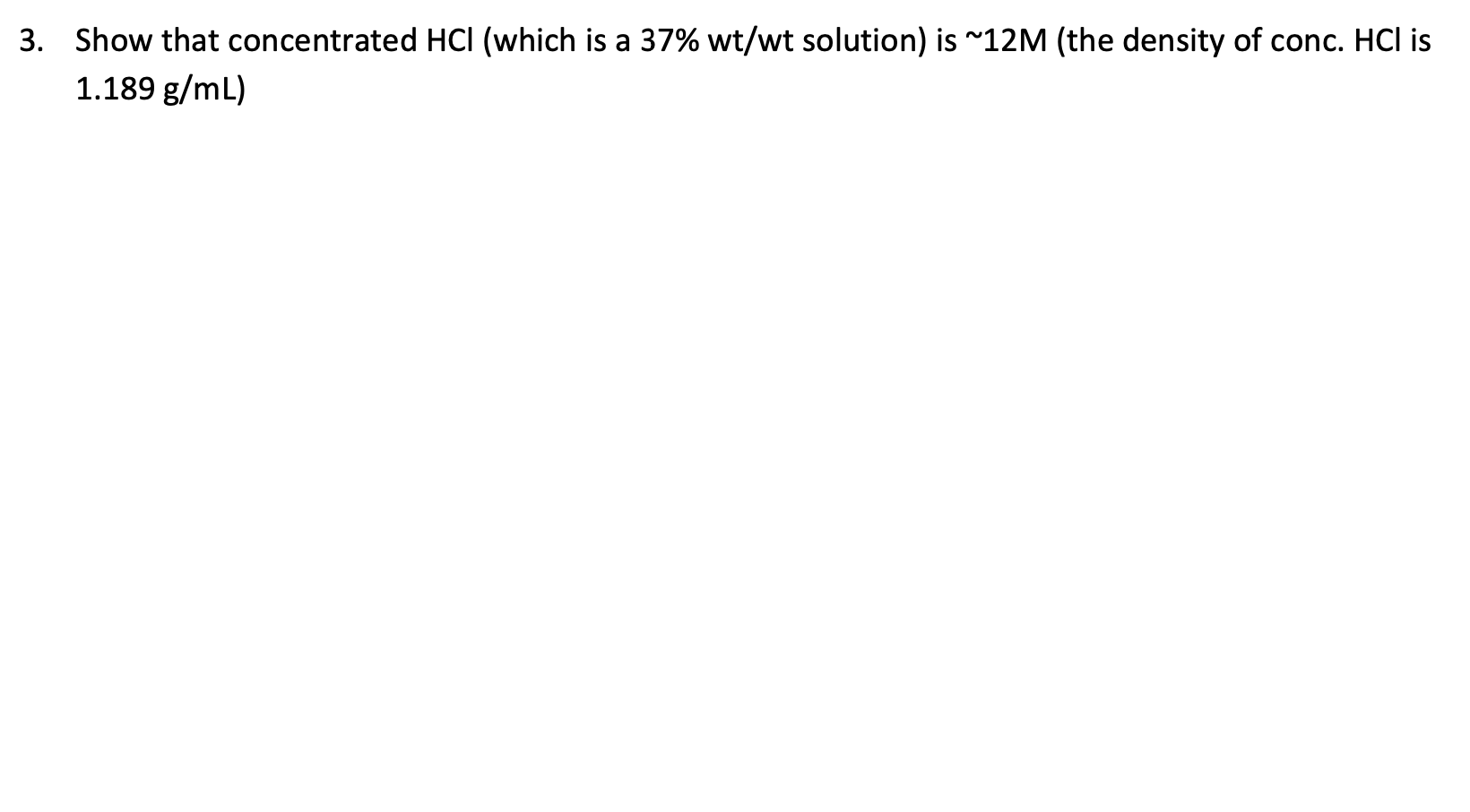 Solved 3. Show that concentrated HCl (which is a 37%wt/ wt | Chegg.com