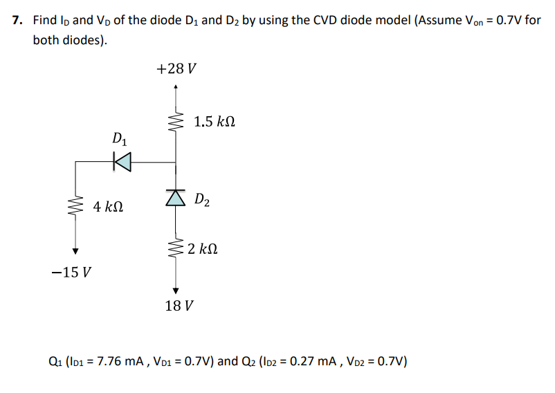 Solved 7. Find ID and VD of the diode D1 and D2 by using the | Chegg.com