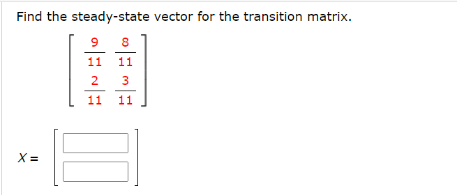 Solved Find the steady-state vector for the transition | Chegg.com