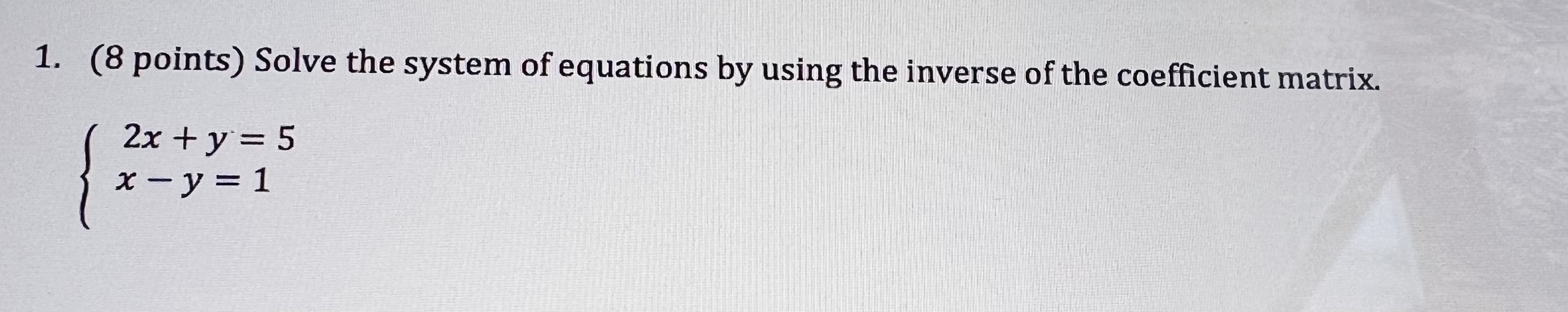 Solved 1. (8 points) Solve the system of equations by using | Chegg.com