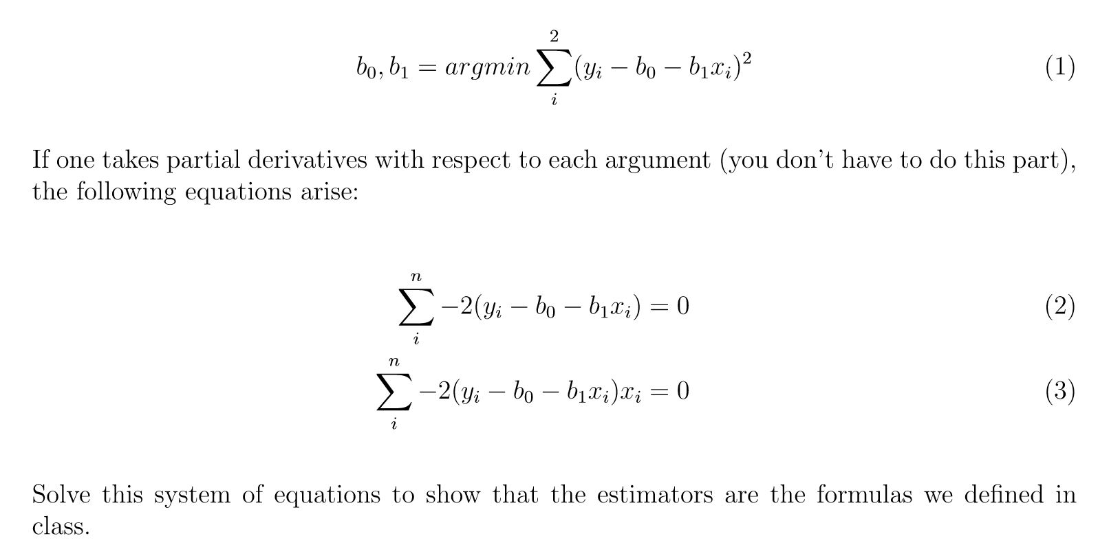 Solved bo, b1 = argmin (yi – bo – bıx;)2 (1) If one takes | Chegg.com