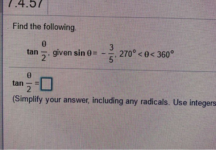 Solved 74.57 Find the following. tan, given sin 0-270