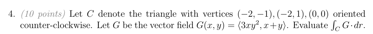 Solved 4. (10 points) Let C denote the triangle with | Chegg.com