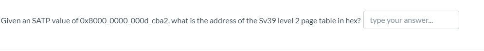 Given an SATP value of Ox8000_0000_000d_cba2, what is | Chegg.com
