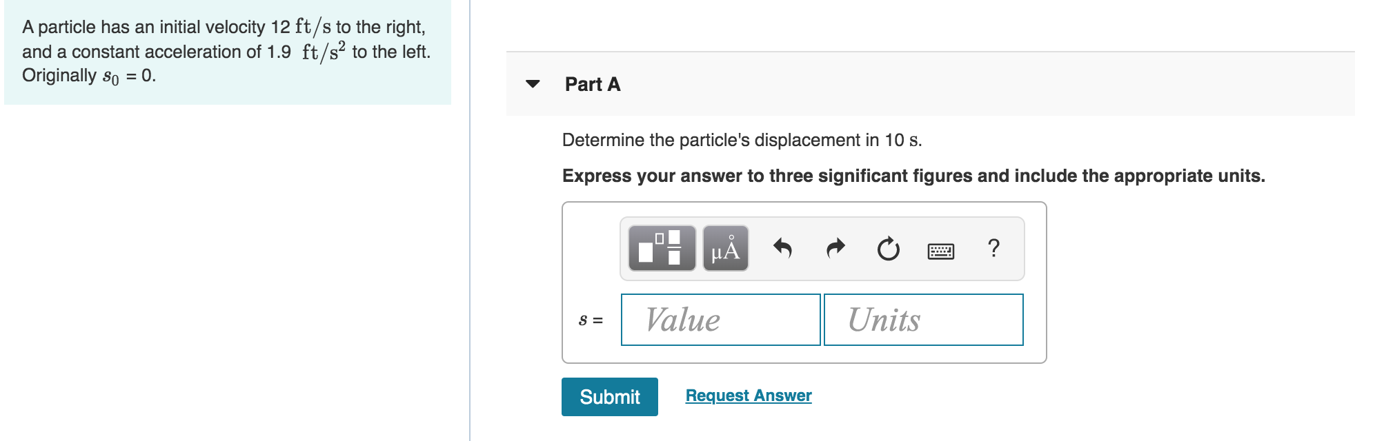 Solved A particle has an initial velocity 12 ft/s to the | Chegg.com