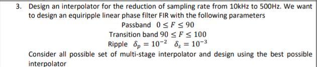 Solved 3. Design an interpolator for the reduction of | Chegg.com