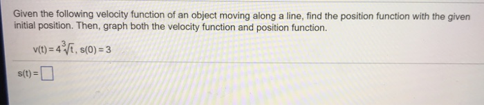 Solved Given the following velocity function of an object | Chegg.com