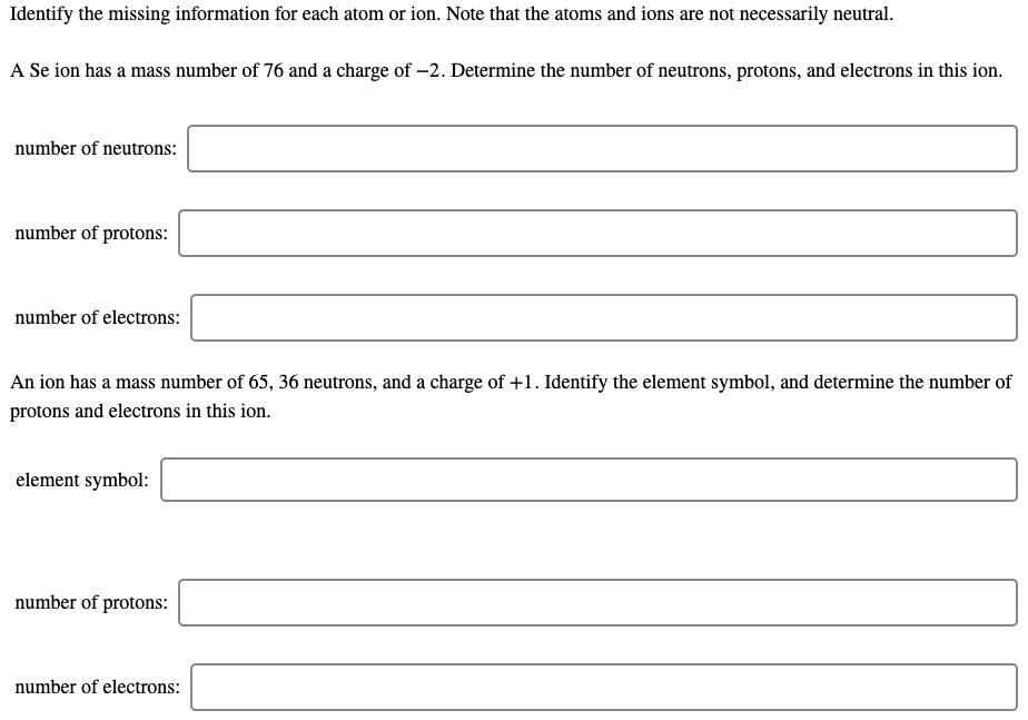 Solved Identify the missing information for each atom or | Chegg.com