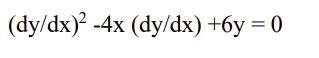 Solved (dy/dx)2−4x(dy/dx)+6y=0 | Chegg.com