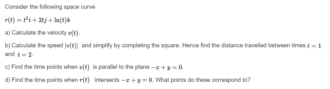 Solved Consider the following space curve r(t) = t2 i + 2tj | Chegg.com