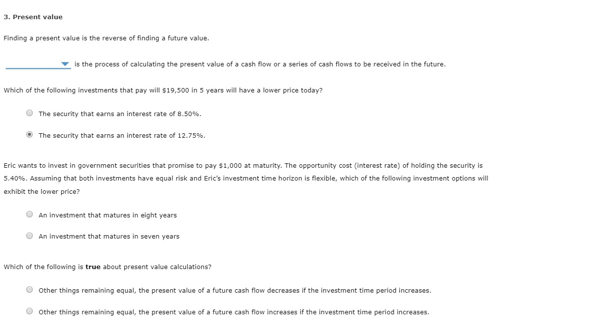 Solved 3. Present value Finding a present value is the | Chegg.com