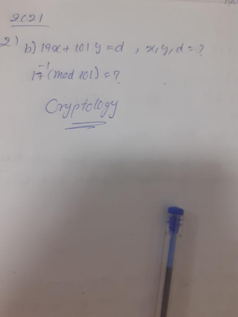 Solved 2×21 2) b) 19x+101y=d,x,y,d= ? 17−1(mod101)=? | Chegg.com