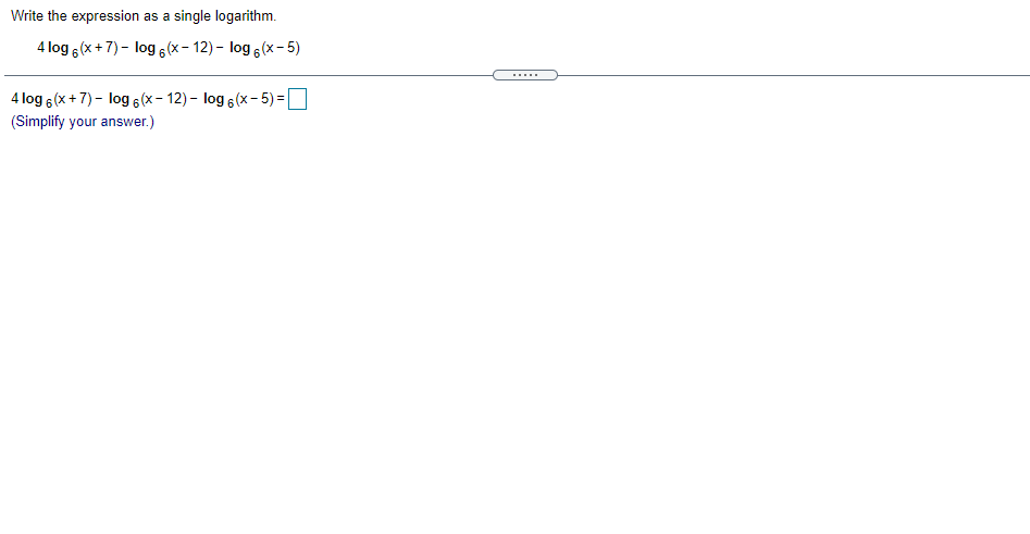 Solved as a Write the expression single logarithm. 4 log 6(x | Chegg.com