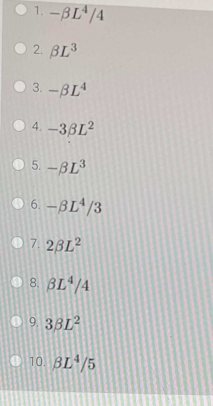 Solved - 1 –BL4/4 2. BL 3. -BL" 4.-38L2 5.-BD 6. -BL4 /3 O | Chegg.com